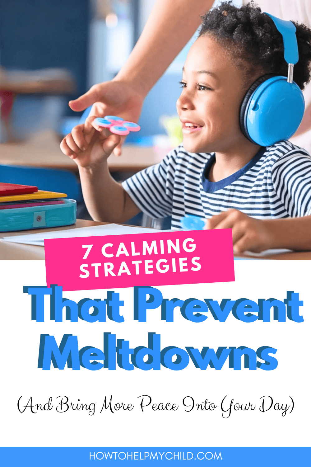 7 Calming Strategies That Prevent Meltdowns (And Bring More Peace Into ...